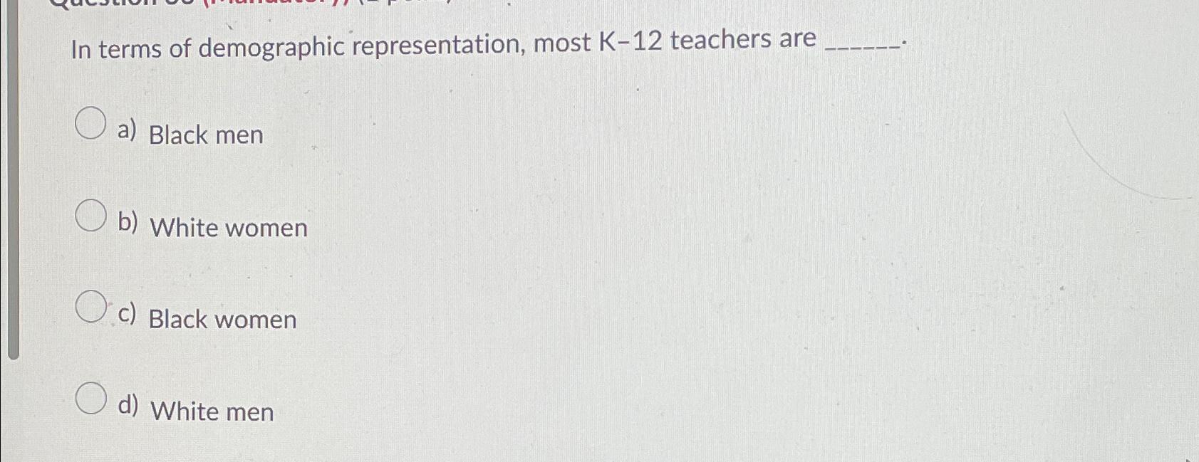 Solved In terms of demographic representation, most K-12 | Chegg.com