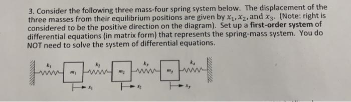 Solved 3. Consider the following three mass-four spring | Chegg.com