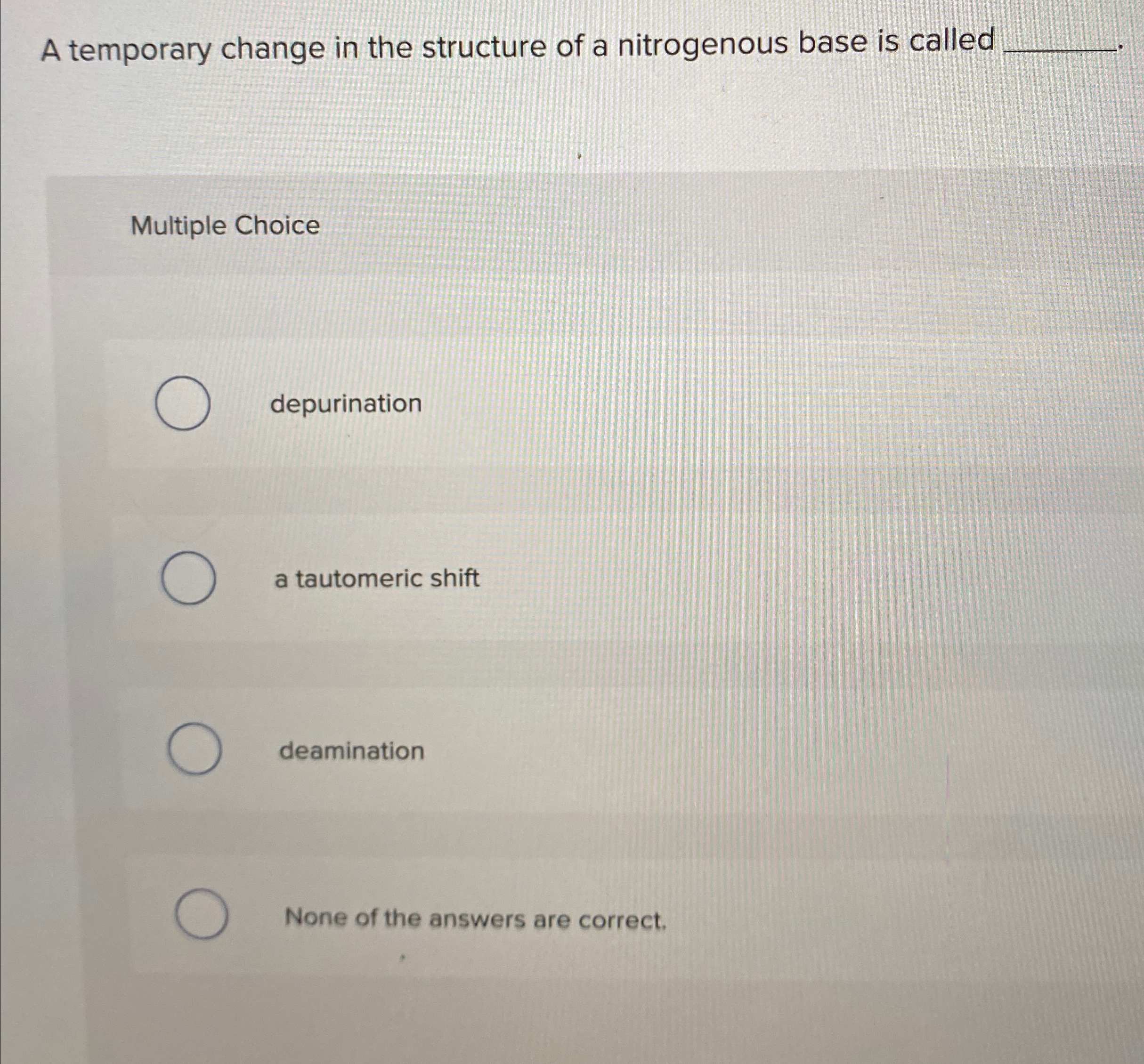 Solved A temporary change in the structure of a nitrogenous | Chegg.com