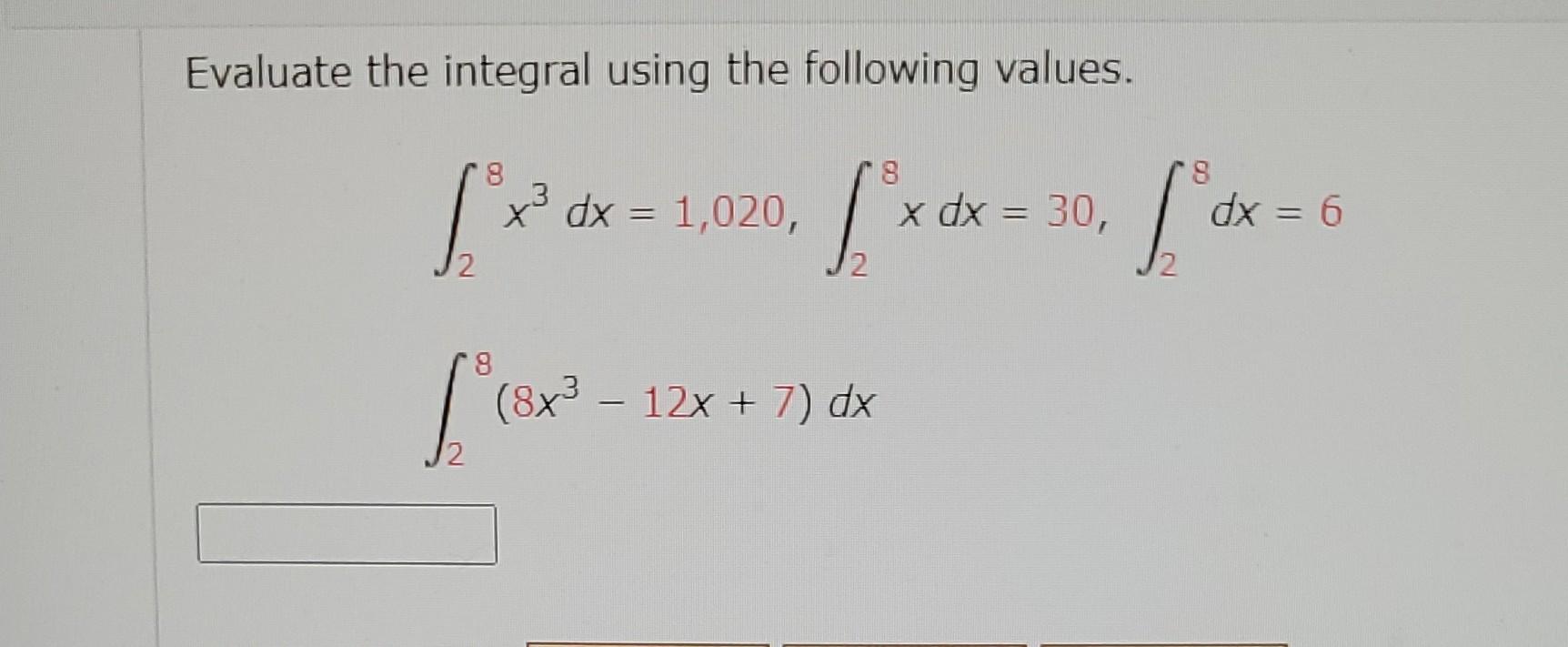 Solved Evaluate the integral using the following values. | Chegg.com
