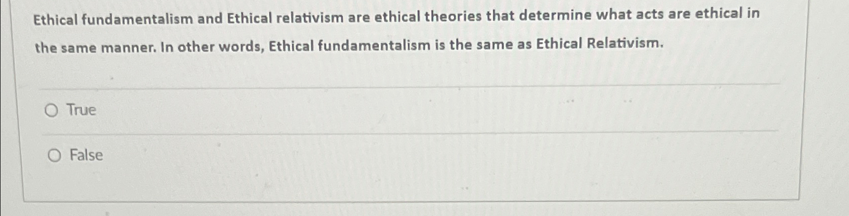 Solved Ethical fundamentalism and Ethical relativism are | Chegg.com