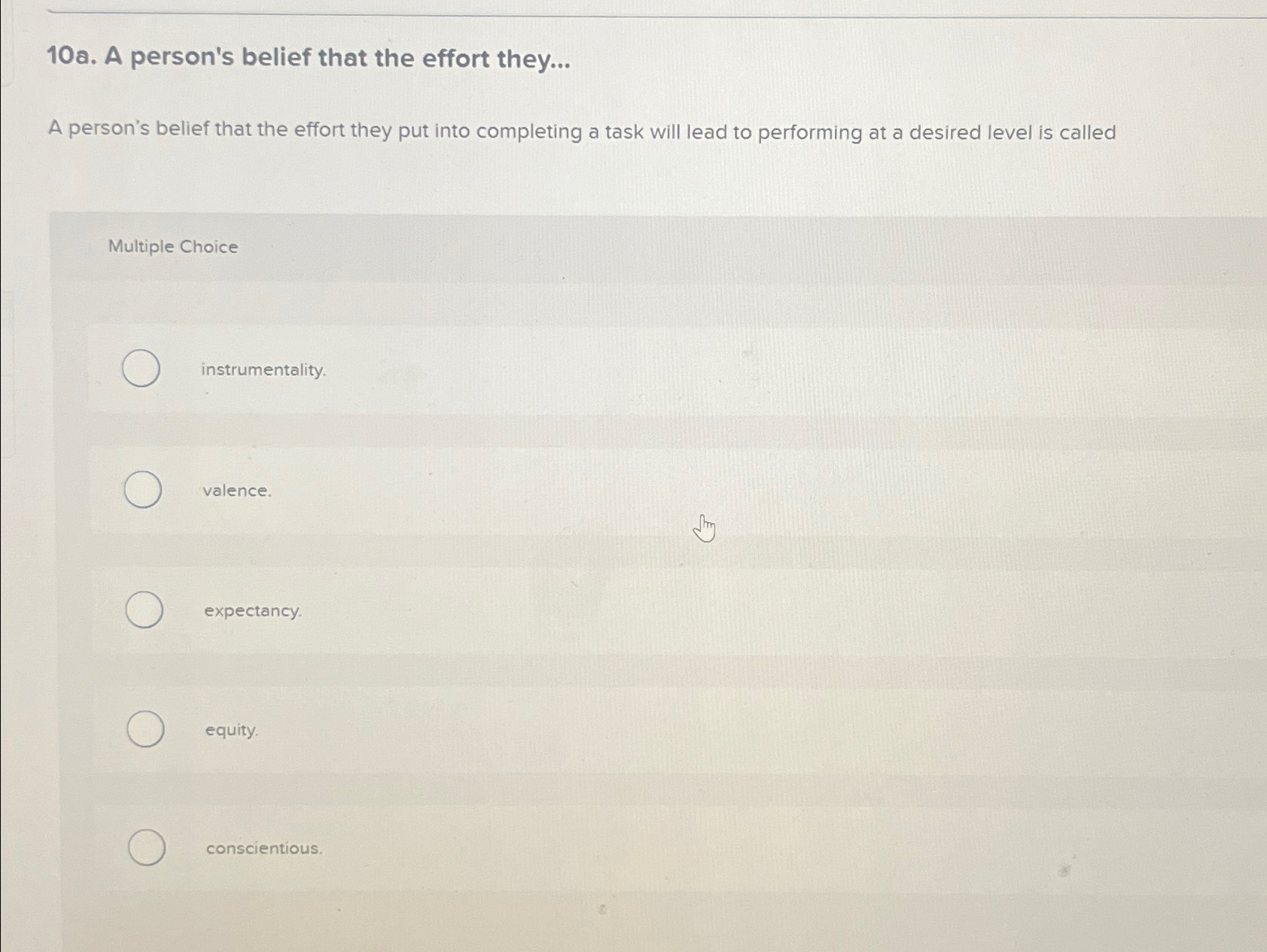Solved 10a. ﻿A person's belief that the effort they...A | Chegg.com