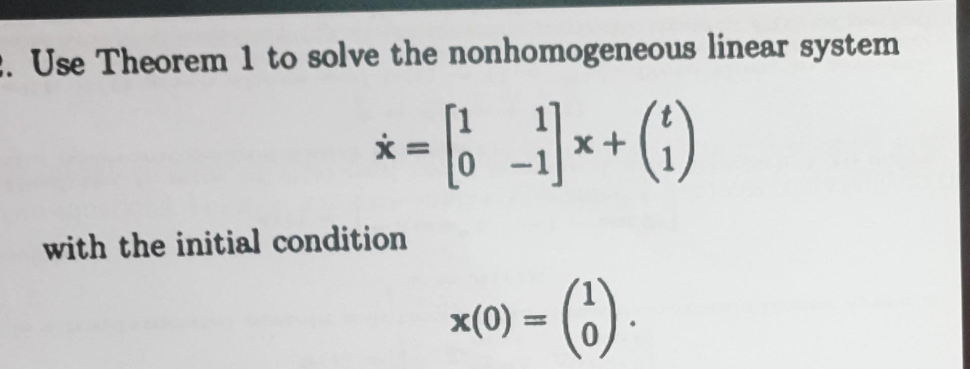 Solved Use Theorem 1 to solve the nonhomogeneous linear | Chegg.com