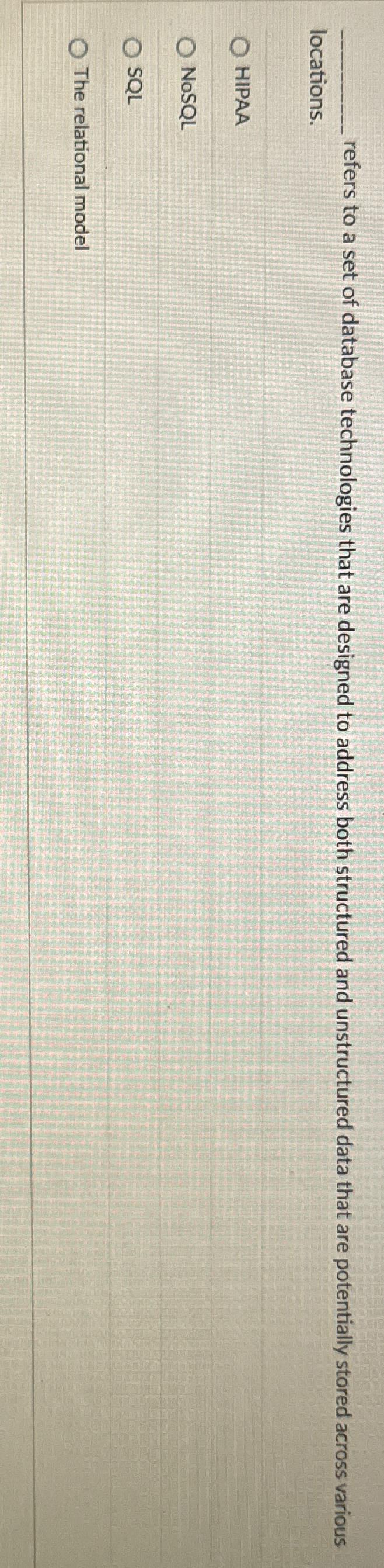 Solved refers to a set of database technologies that are | Chegg.com