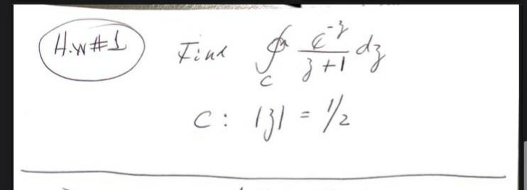 Solved H⋅W#1 Find ∮cj+1c−jdzC:∣j∣=1/2 | Chegg.com