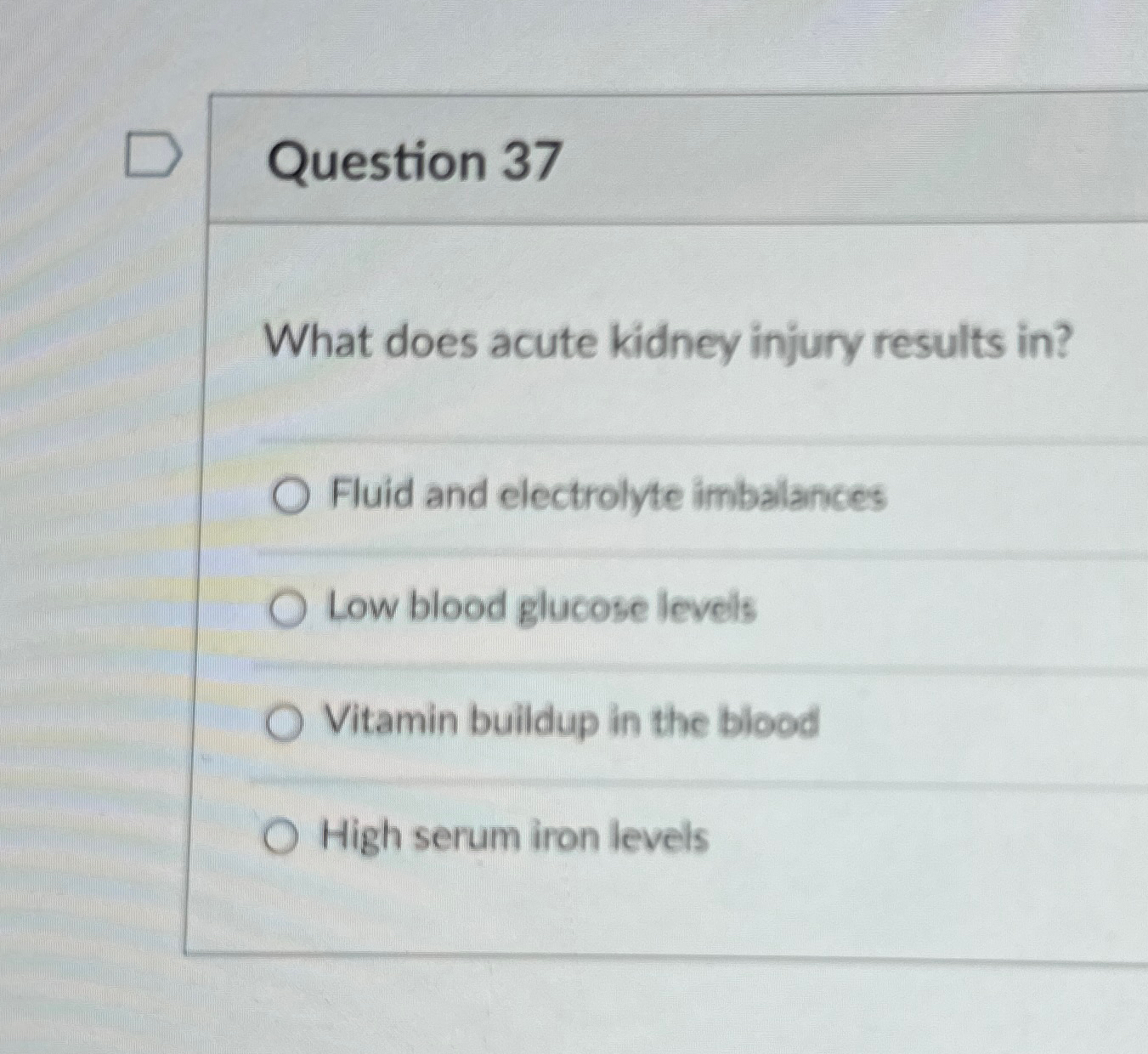 Solved Question 37What does acute kidney injury results | Chegg.com