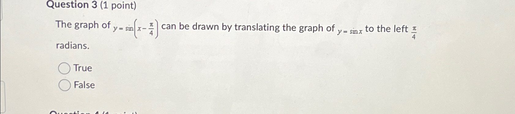Solved Question 3 (1 ﻿point)The graph of y=sin(x-π4) ﻿can be | Chegg.com
