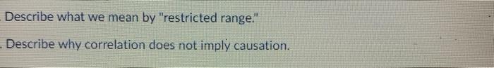 Solved Describe what we mean by "restricted range." Describe | Chegg.com