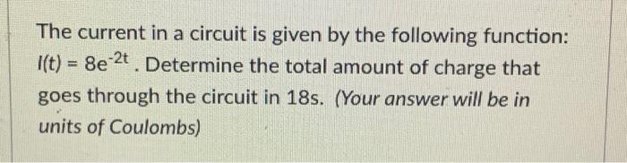 Solved The current in a circuit is given by the following | Chegg.com
