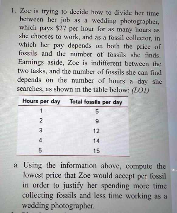 Solved 1. Zoe is trying to decide how to divide her time | Chegg.com