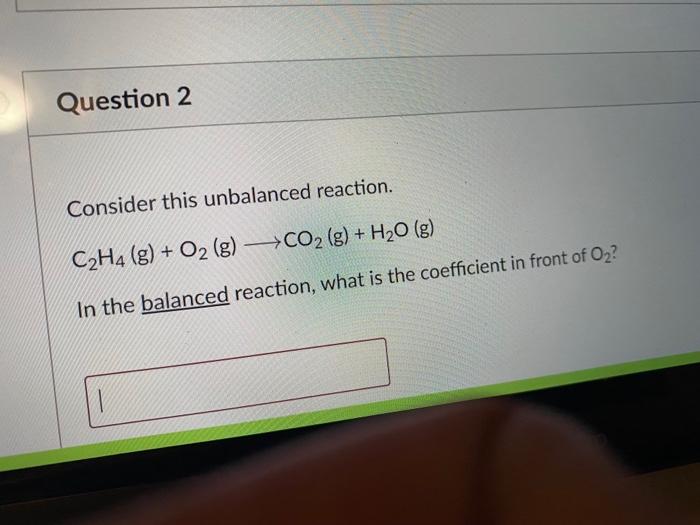 Solved Consider this unbalanced reaction. C2H4( g)+O2( | Chegg.com