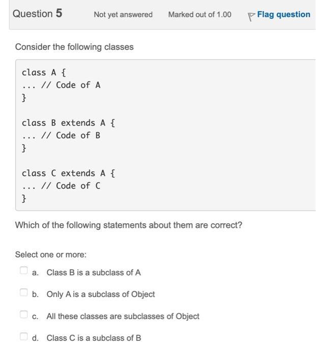 Solved Consider the following classes class A \{ …// Code of | Chegg.com