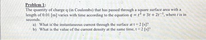 Solved Problem 1: The quantity of charge q (in Coulombs) | Chegg.com