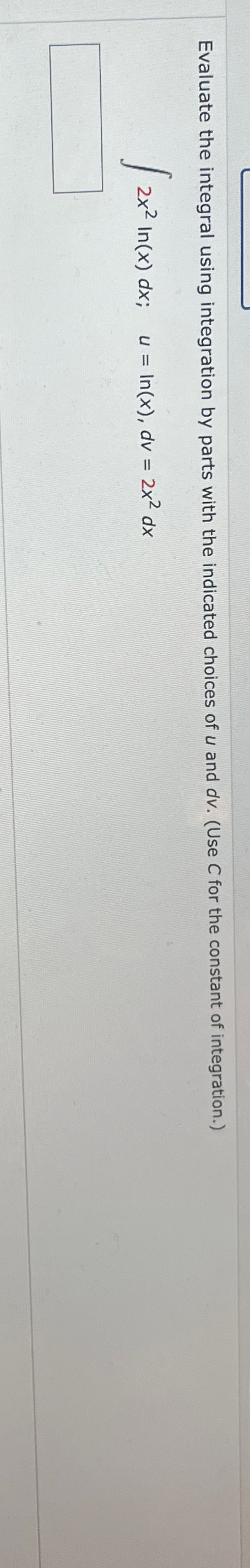 Solved Evaluate the integral using integration by parts with | Chegg.com