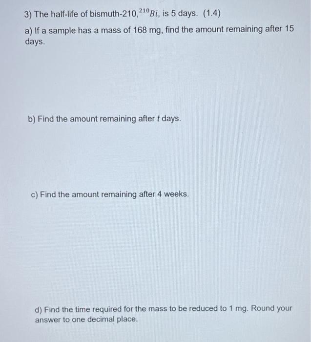 Solved 3) The half-life of bismuth-210, 210Bi, is 5 days. | Chegg.com