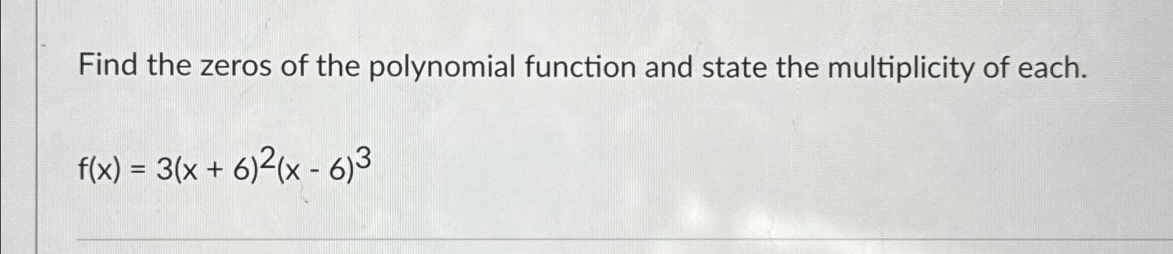 Solved Find the zeros of the polynomial function and state | Chegg.com