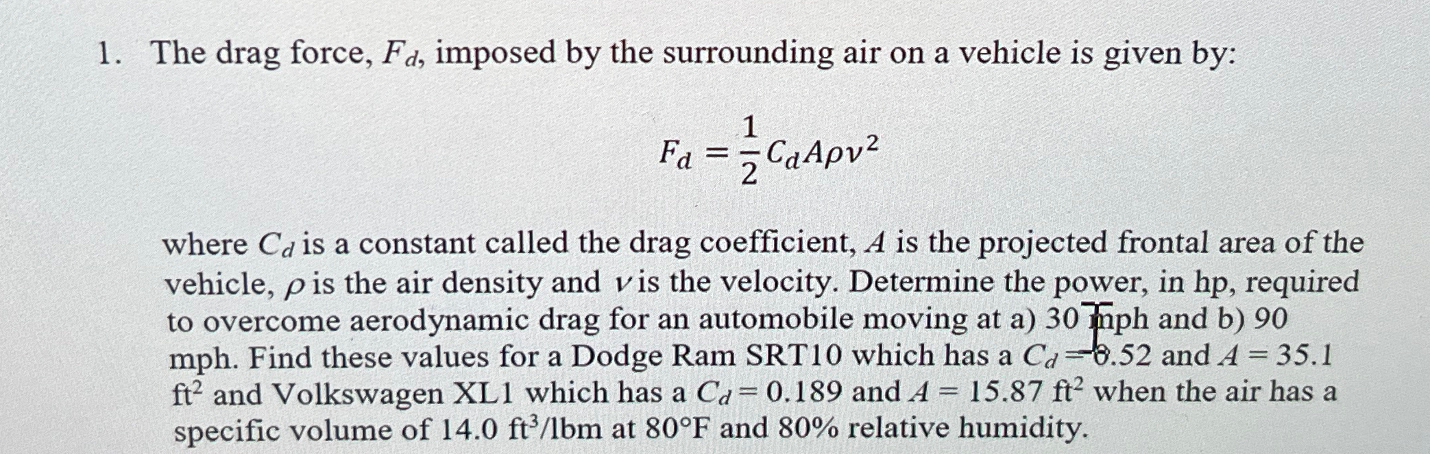 Solved The drag force, Fd, ﻿imposed by the surrounding air | Chegg.com