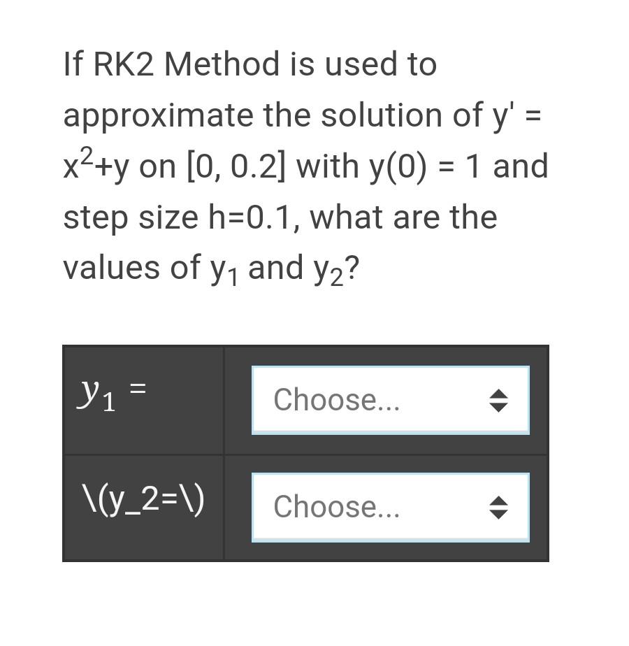 Solved If RK2 Method is used to approximate the solution of | Chegg.com