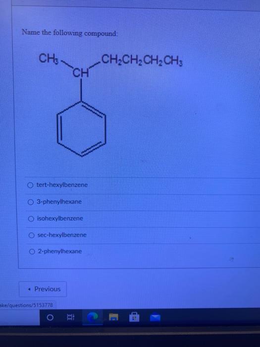 Solved Name the following compound CHE CH2CH2CH2CH; OH | Chegg.com