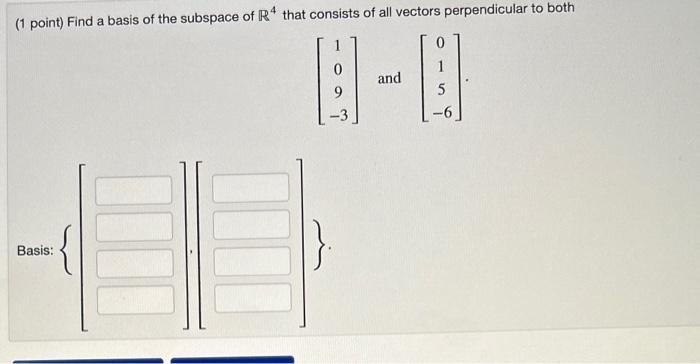 Solved (1 point) Find a basis of the subspace of R4 that | Chegg.com