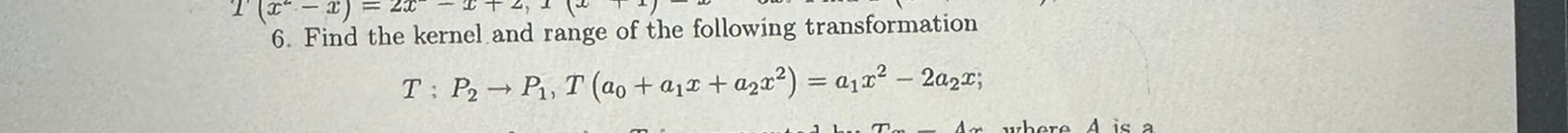 Solved Find the kernel and range of the following | Chegg.com