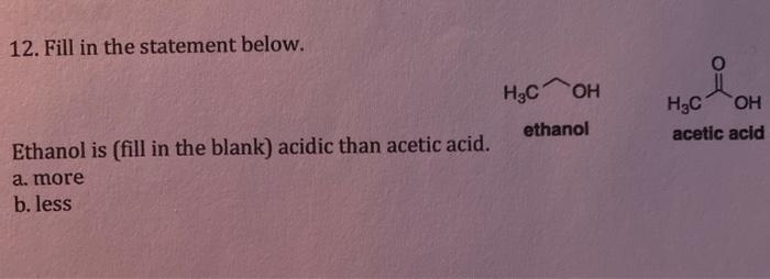 Solved 12. Fill in the statement below. H2COH HgC OH acetic | Chegg.com