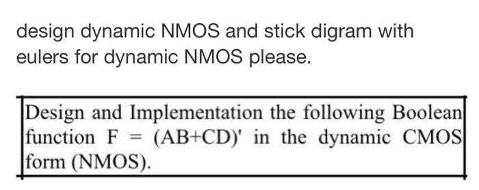 Solved design dynamic NMOS and stick digram with eulers for | Chegg.com