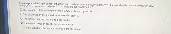 Solved If an enzyme exhibit a pH-dependent activity such | Chegg.com