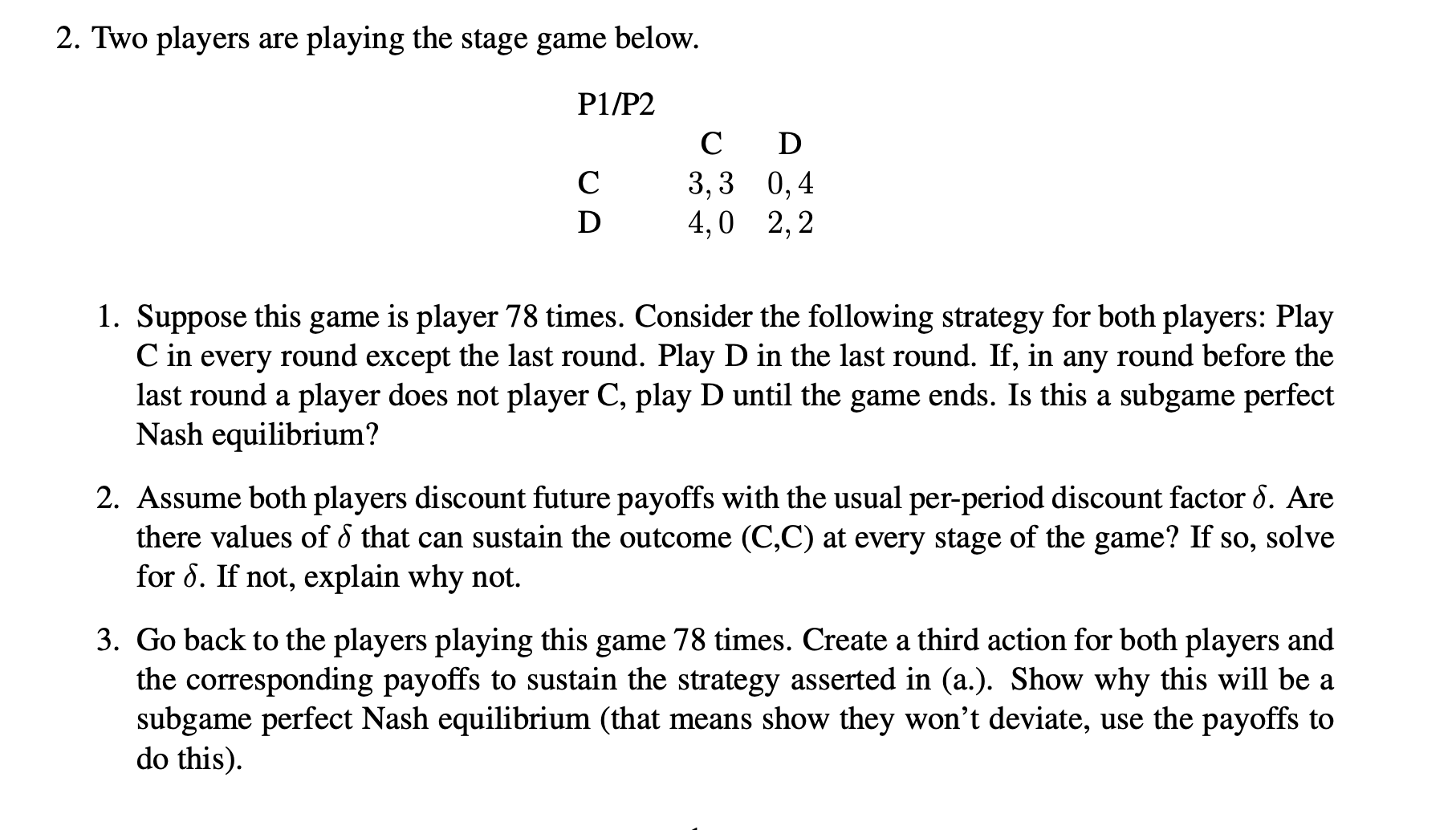 Solved Two players are playing the stage game below.Suppose | Chegg.com