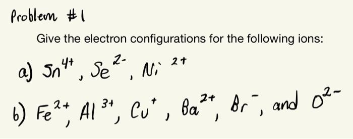 Solved Problem \#1 Give the electron configurations for the | Chegg.com