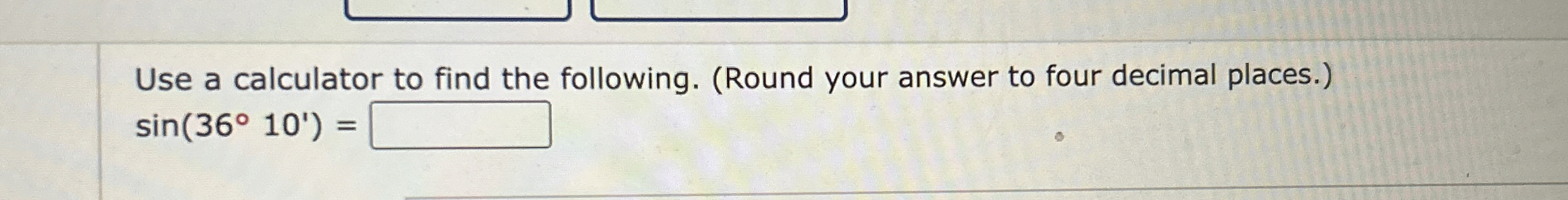 Solved Use a calculator to find the following. (Round your | Chegg.com