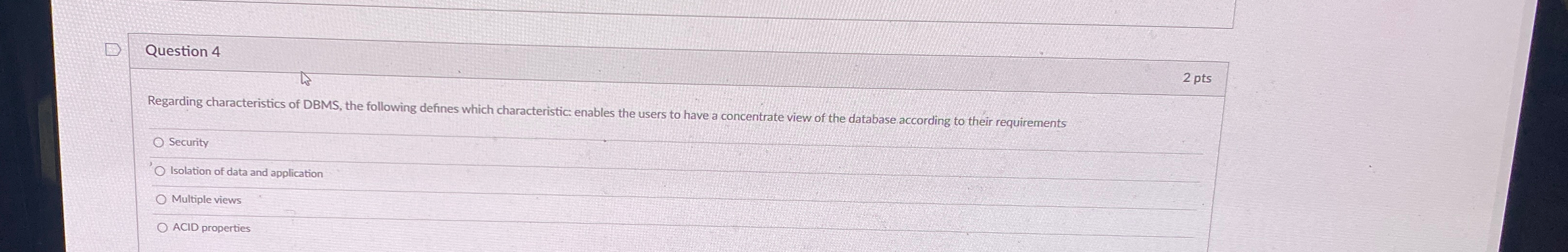 Solved Question 42 ﻿ptsRegarding characteristics of DBMS, | Chegg.com