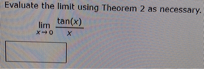 Solved Evaluate the limit using Theorem 2 as necessary. x | Chegg.com