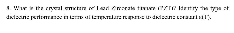 Solved 8. What is the crystal structure of Lead Zirconate | Chegg.com