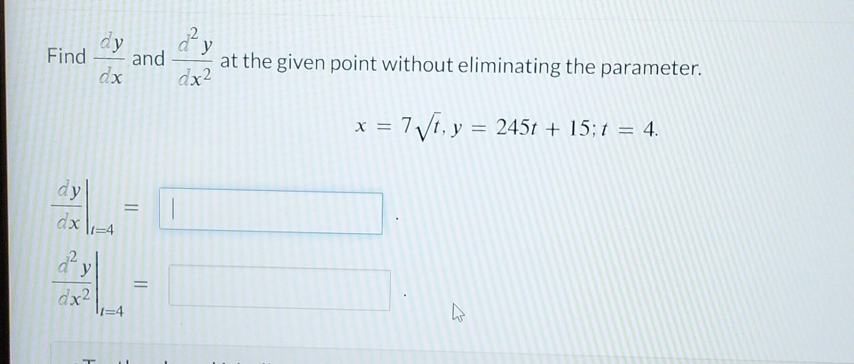 Solved Find dy/dx and d^2y/dx^2 at the given point without | Chegg.com