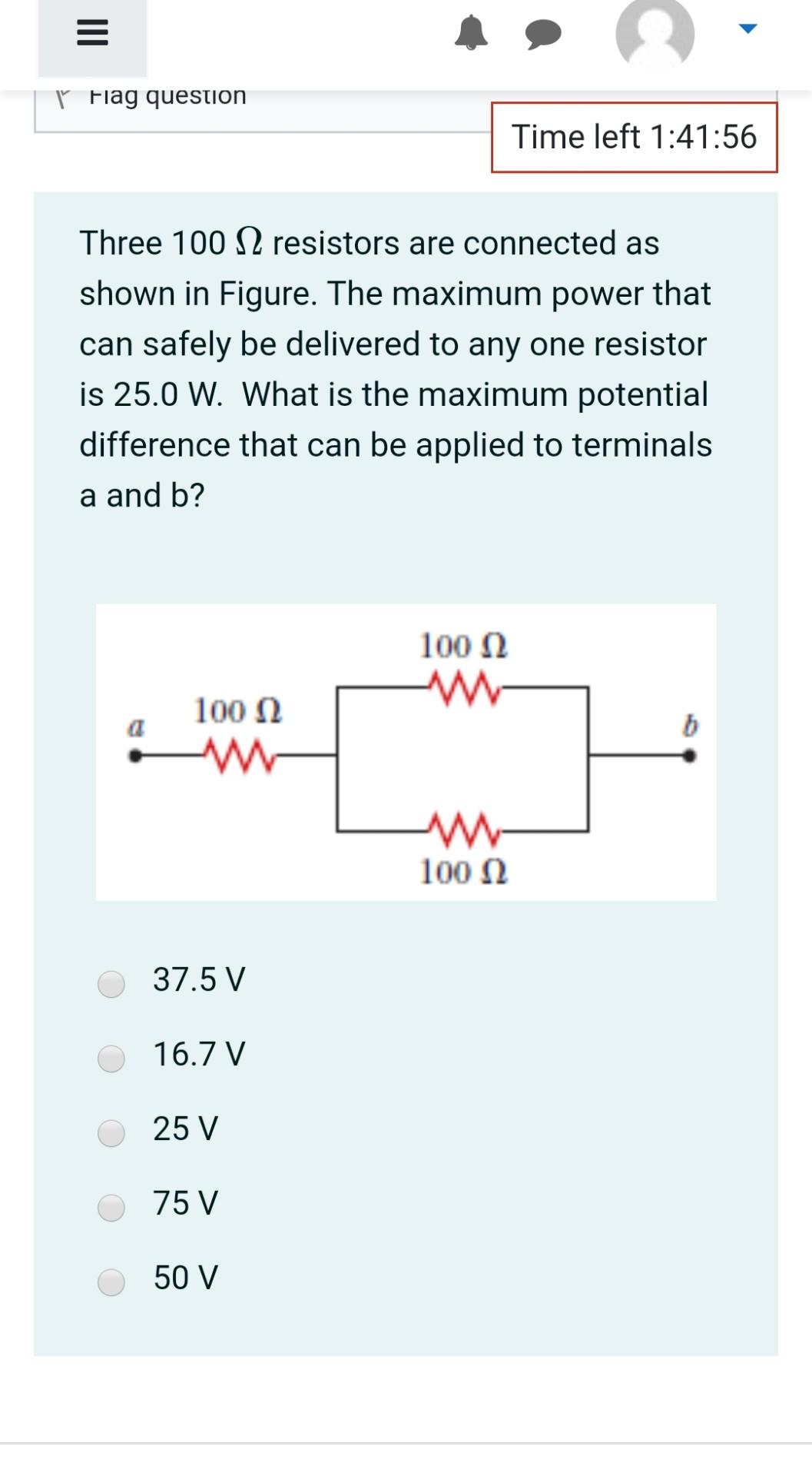 Solved Flag question Time left 1:41:56 Three 100 2 resistors | Chegg.com