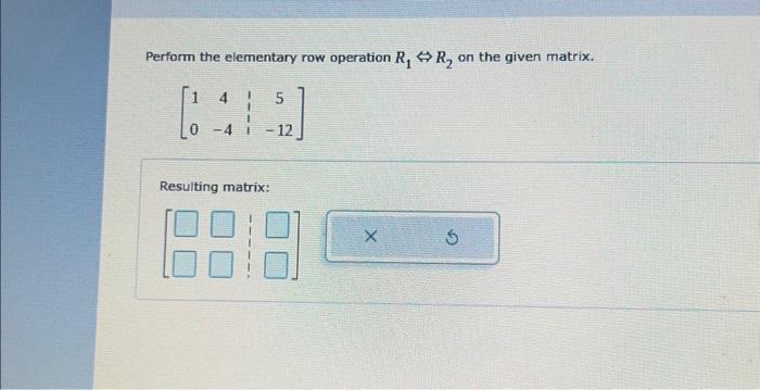 Solved Perform the elementary row operation R1⇔R2 on the | Chegg.com