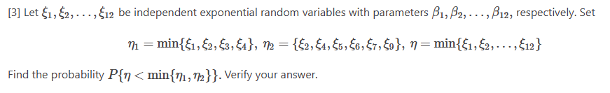 Solved [3] ﻿Let ξ1,ξ2,dots,ξ12 be ﻿independent exponential | Chegg.com