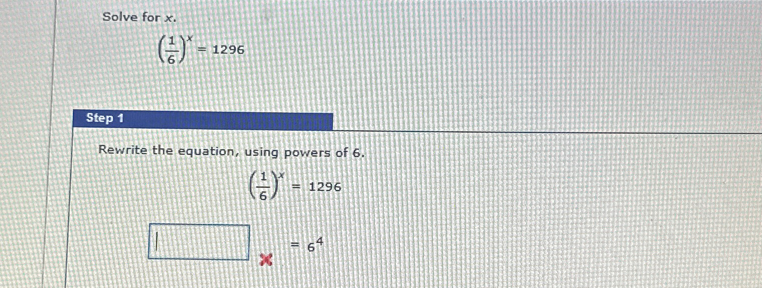 Solved Solve for x(16)x=1296Step 1Rewrite the equation, | Chegg.com