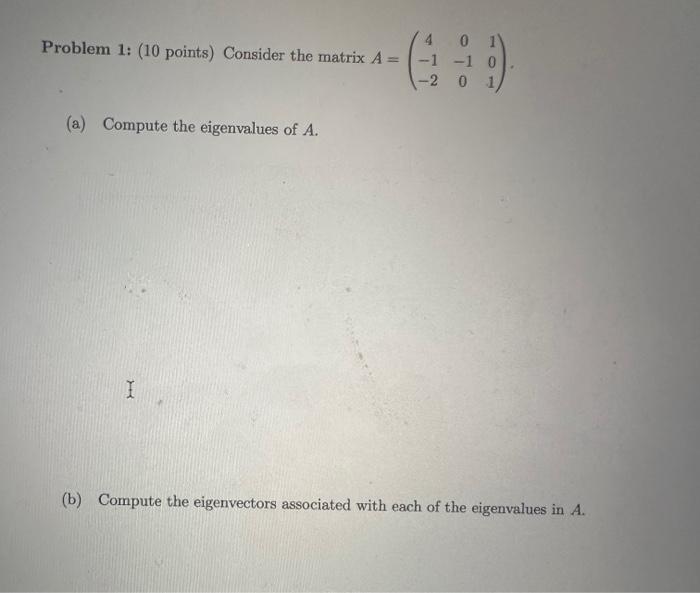 Solved Problem 1: (10 points) Consider the matrix | Chegg.com