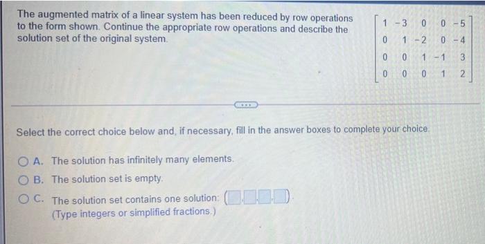 Solved The augmented matrix of a linear system has been | Chegg.com