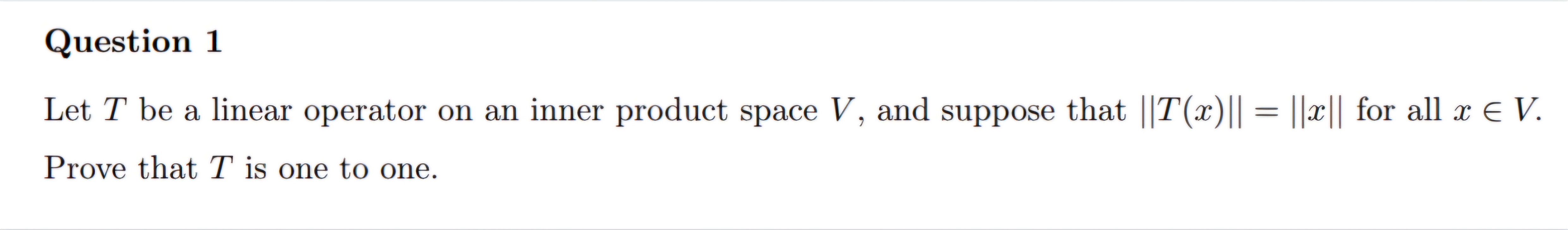 Solved Question 1Let T ﻿be a linear operator on an inner | Chegg.com