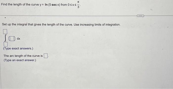 Solved Find the length of the curve y=ln(5secx) from 0≤x≤3π. | Chegg.com