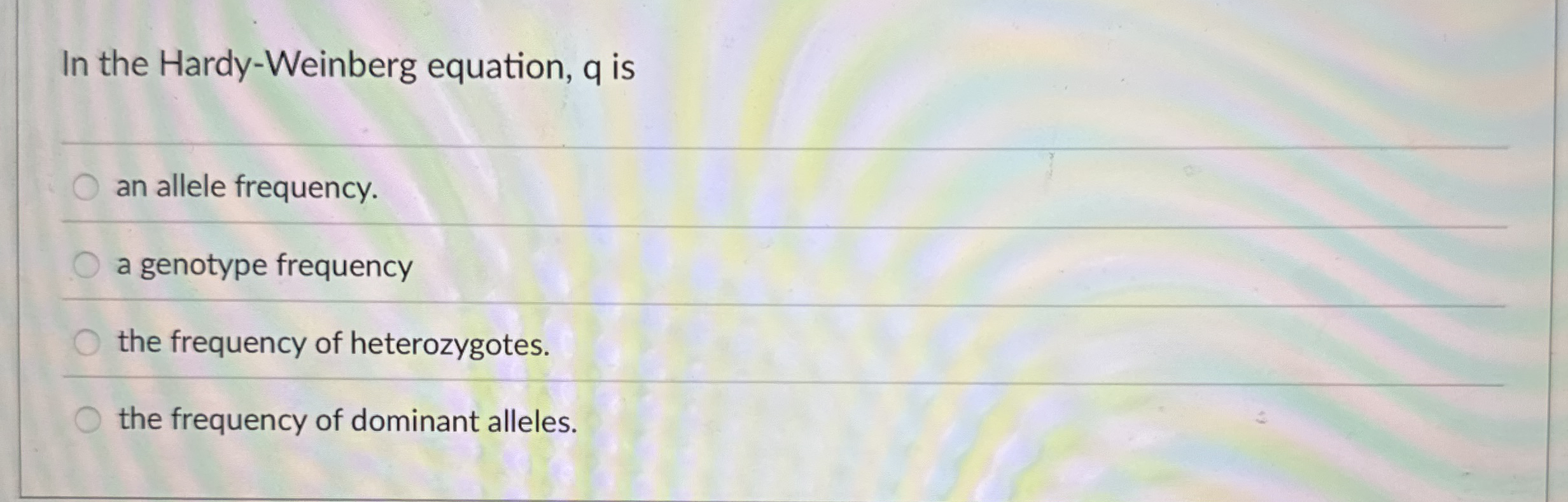 Solved In the Hardy-Weinberg equation, q isan allele | Chegg.com