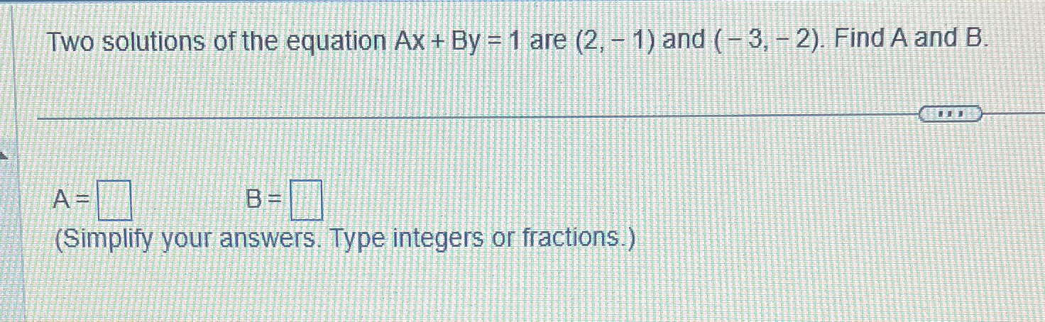 Solved Two solutions of the equation Ax+By=1 ﻿are (2,-1) | Chegg.com