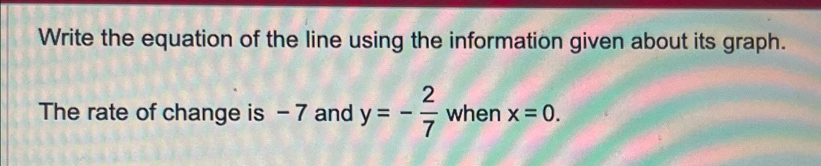 Solved Write the equation of the line using the information | Chegg.com