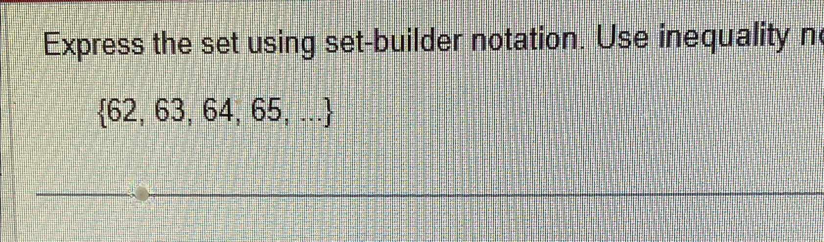 Solved Express the set using set-builder notation. Use | Chegg.com