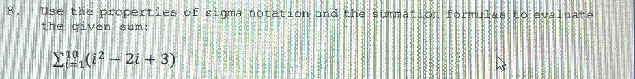 Solved Use the properties of sigma notation and the | Chegg.com