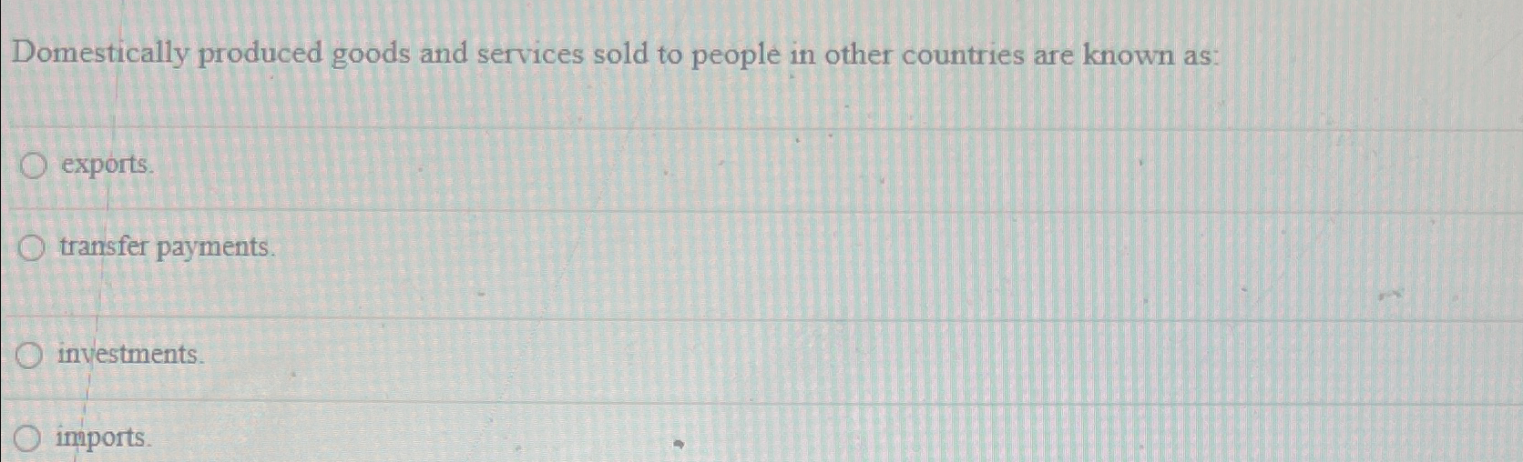 Solved Domestically produced goods and services sold to | Chegg.com