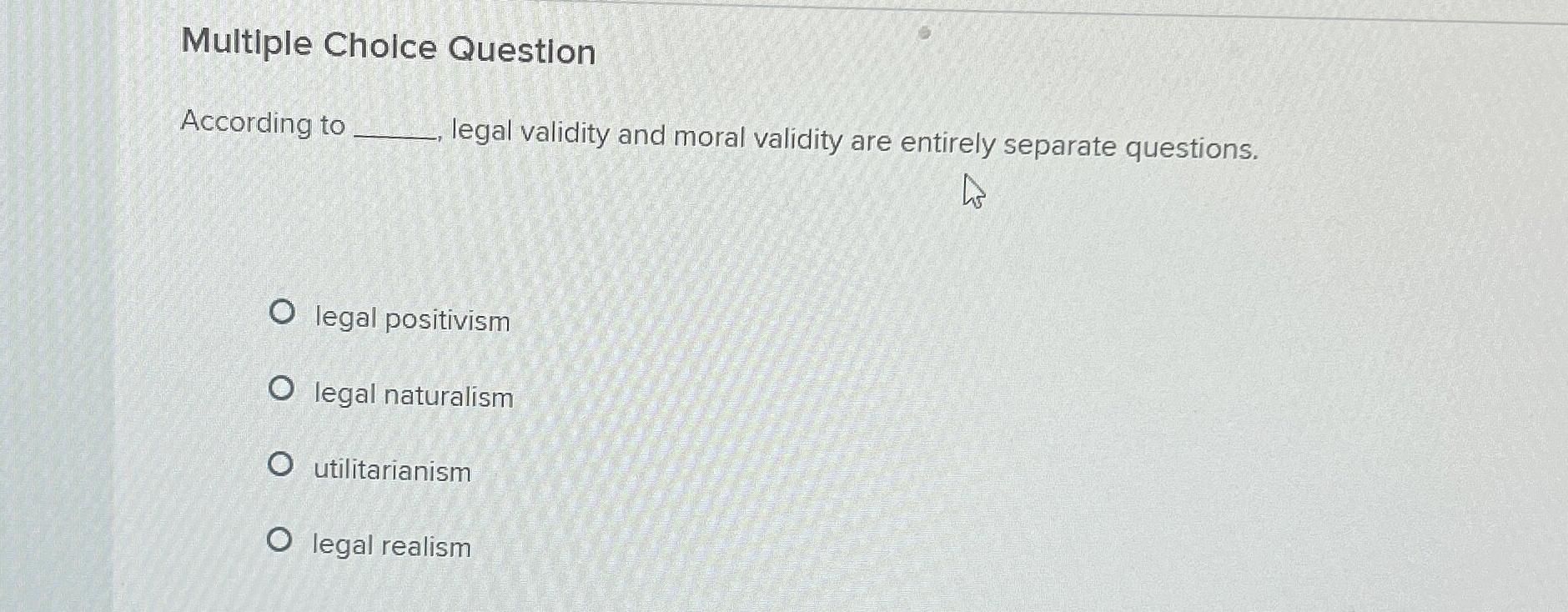 Solved Multiple Choice QuestionAccording tolegal validity | Chegg.com